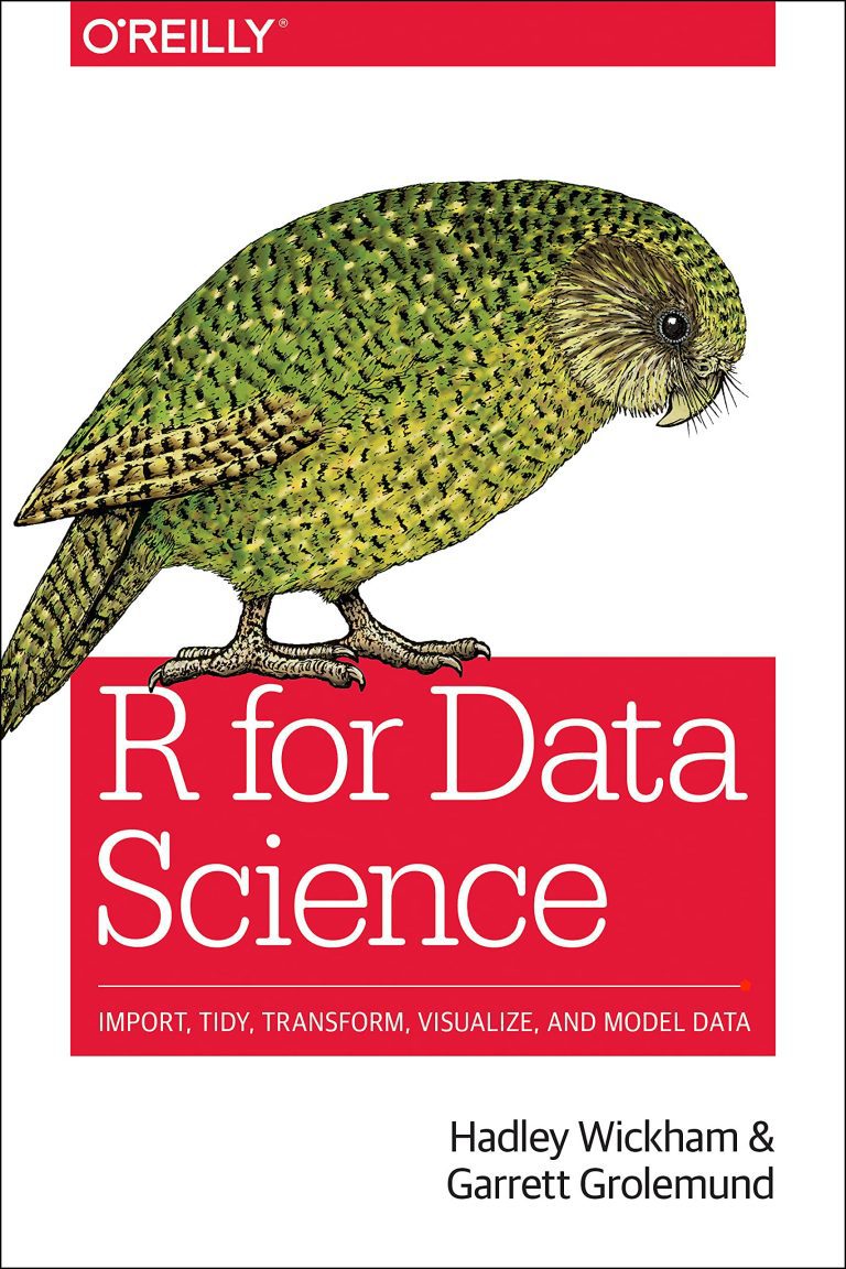 R for Data Science: Import, Tidy, Transform & Visualize Data