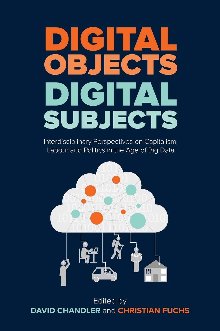 Digital Objects, Digital Subjects in the Age of Big Data