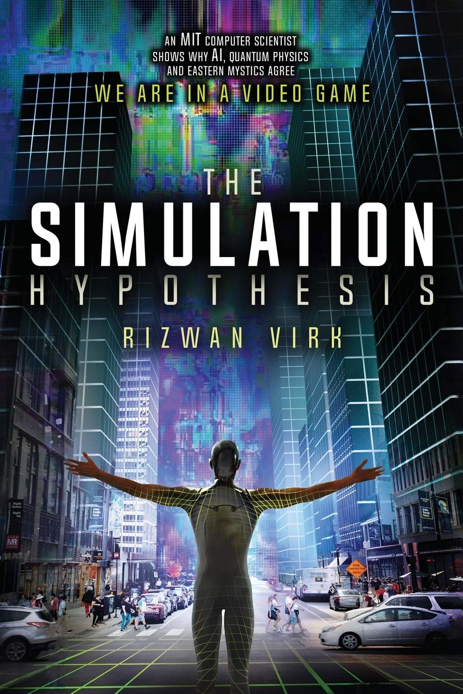 The Simulation Hypothesis - We Are In a Video Game?
